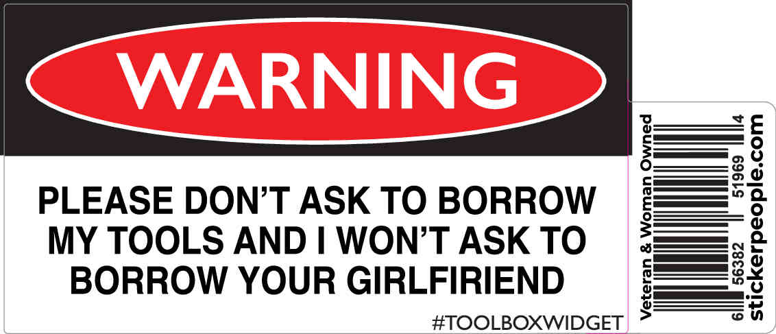 Buy Borrow Your Girlfriend Warning Sticker | Toolbox Widget – Toolbox ...